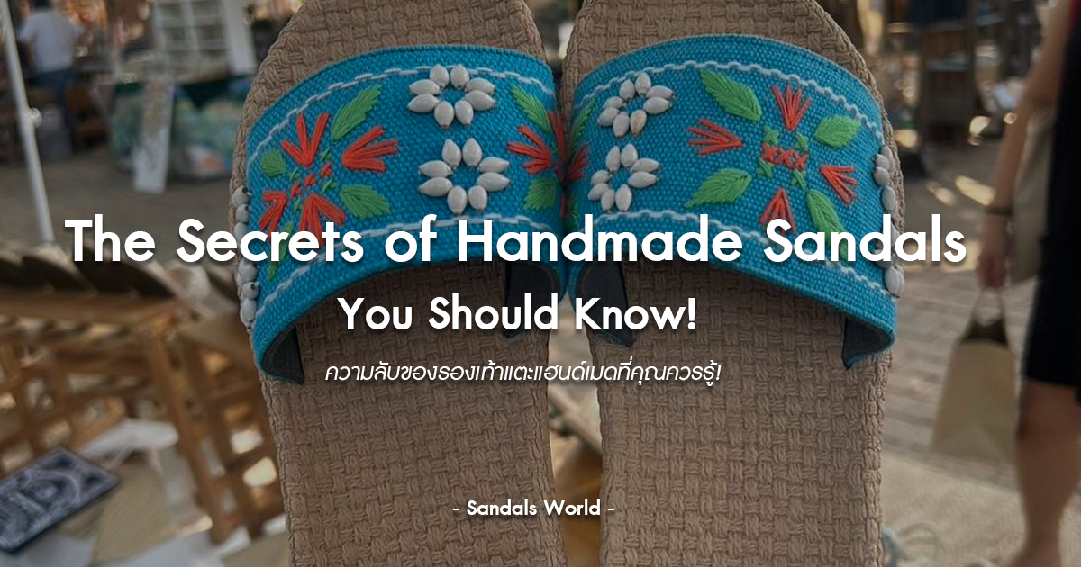 The Secrets of Handmade Sandals You Should Know